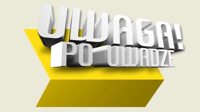 Rusza Uwaga! po Uwadze - UWAGA!